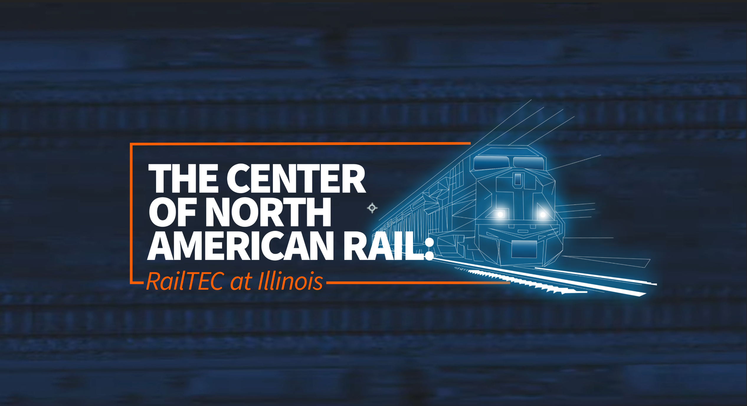 The Center of North American Rail: RailTEC at Illinois | The Grainger ...